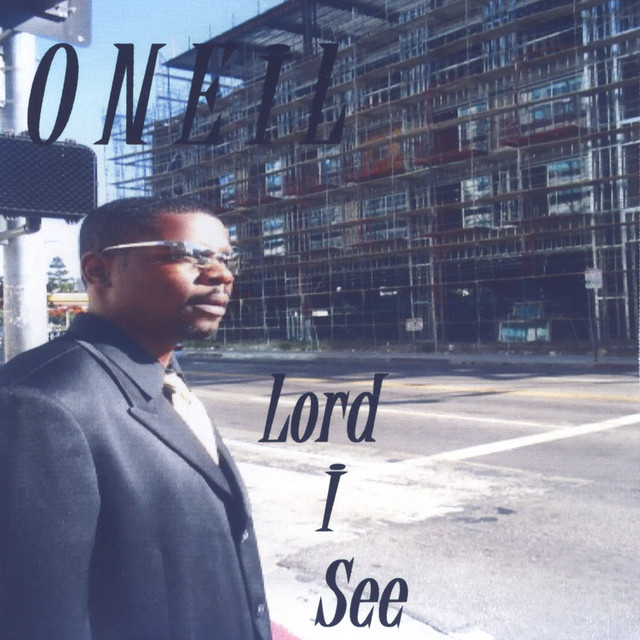 Lord I See - song and lyrics by O N E I L | Spotify