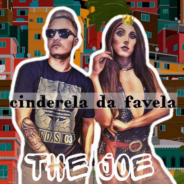 Cinderela da Favela - Single by The Joe | Spotify