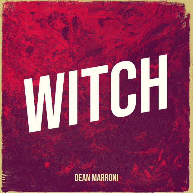 Witch - Single by Dean Marroni | Spotify