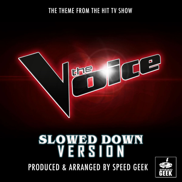 The Voice Theme (From "The Voice") [Slowed Down] - Single by Speed Geek ...