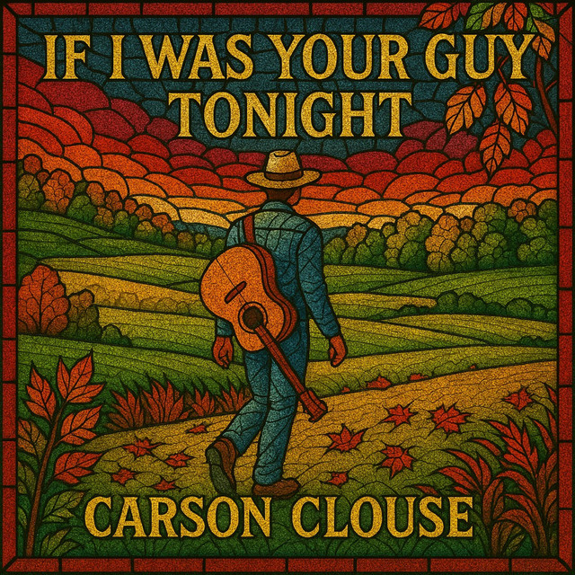 If I Was Your Guy Tonight - song and lyrics by Carson Clouse | Spotify