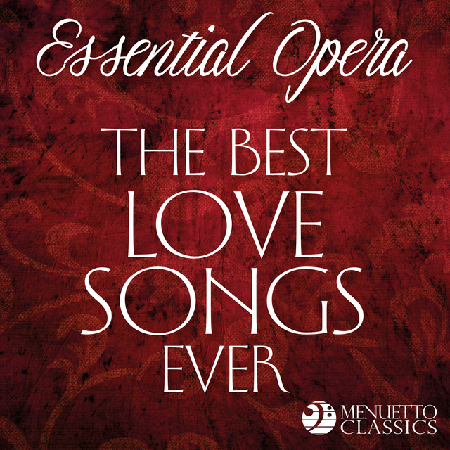 Essential Opera: The Best Love Songs Ever - Compilation by Various ...