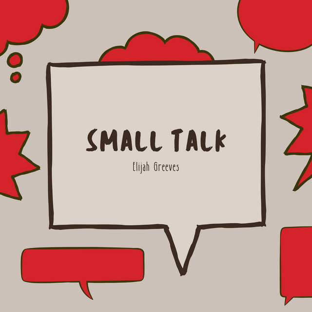Small Talk - Single by Elijah Greeves | Spotify