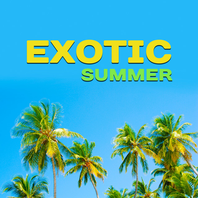 Exotic Summer – Tropical Chill Out Music, Hot Summer, Chill Out Hits ...