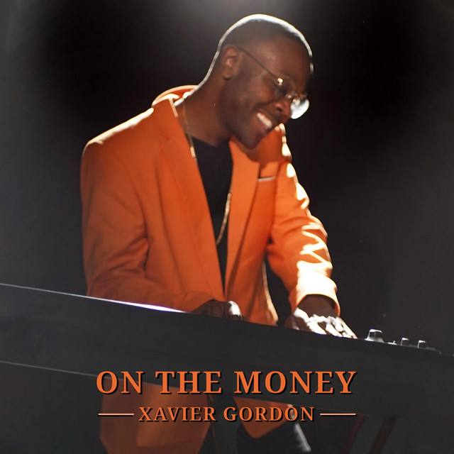 On the Money - song and lyrics by Xavier Gordon | Spotify