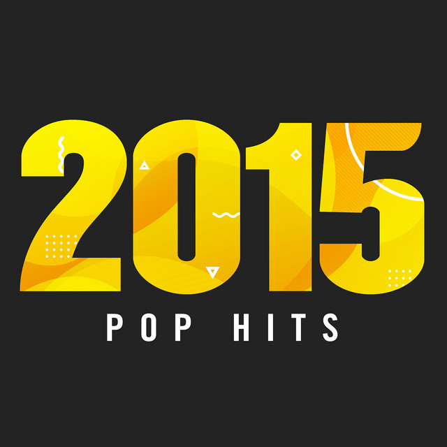 2015 Pop Hits - Compilation by Various Artists | Spotify