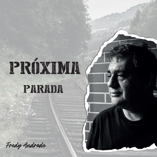 Próxima Parada - Single by Fredy Andrade | Spotify