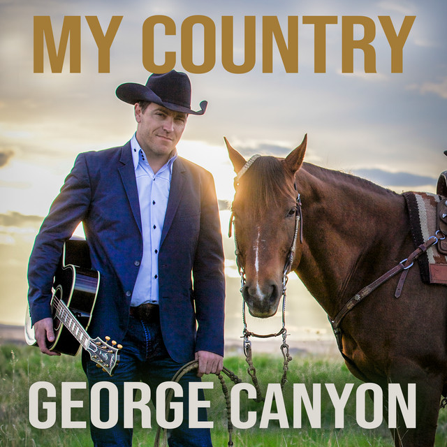 My Country - Album by George Canyon | Spotify