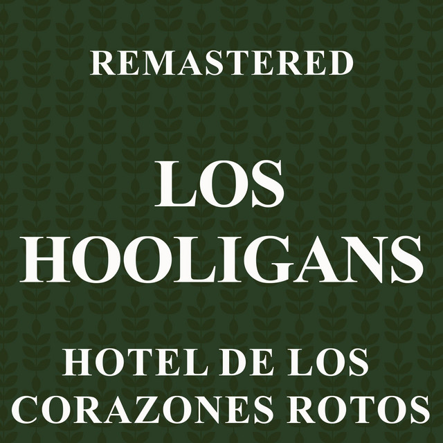 Hotel de los corazones rotos (Remastered) - EP by Los Hooligans | Spotify