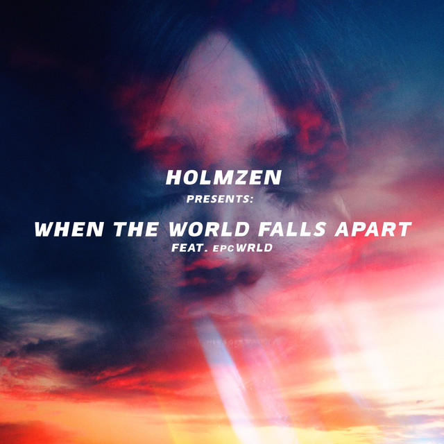 When the World Falls Apart - song and lyrics by Holmzen, EpcWrld | Spotify