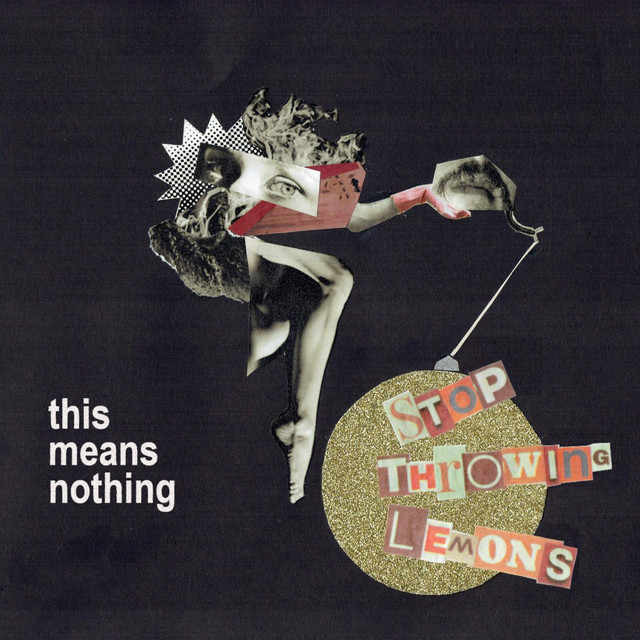 this means nothing - Single by Stop Throwing Lemons | Spotify