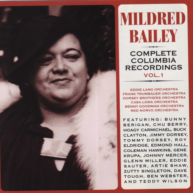 Complete Columbia Recordings Vol. 1 - Album by Mildred Bailey | Spotify
