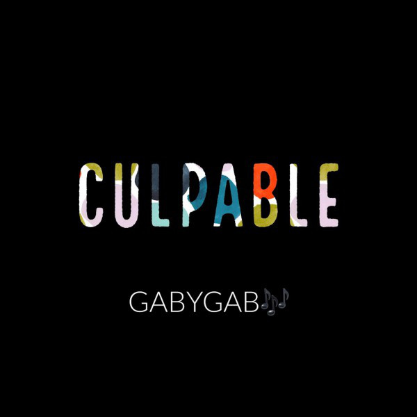 Culpable - song and lyrics by GabyGab | Spotify