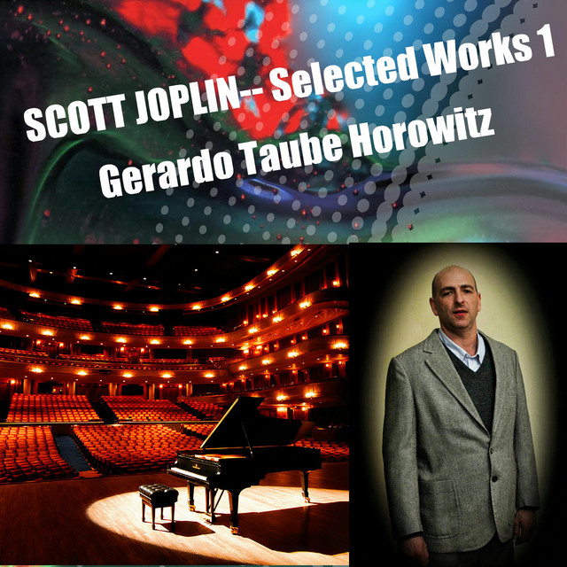 Scott Joplin - Selected Works 1 - Album by Gerardo Taube Horowitz | Spotify
