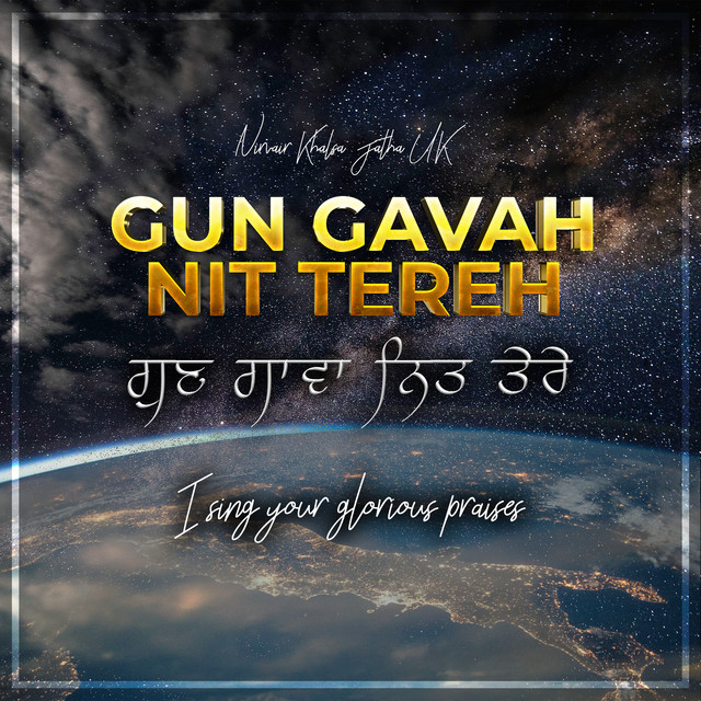 Gun Gavah Nit Tereh - Single by Nirvair Khalsa Jatha UK | Spotify