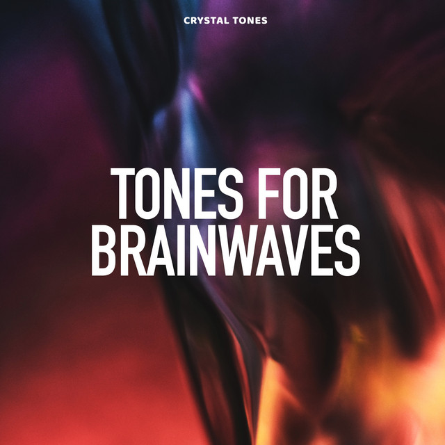 Tones for Brainwaves - Album by Crystal Tones | Spotify
