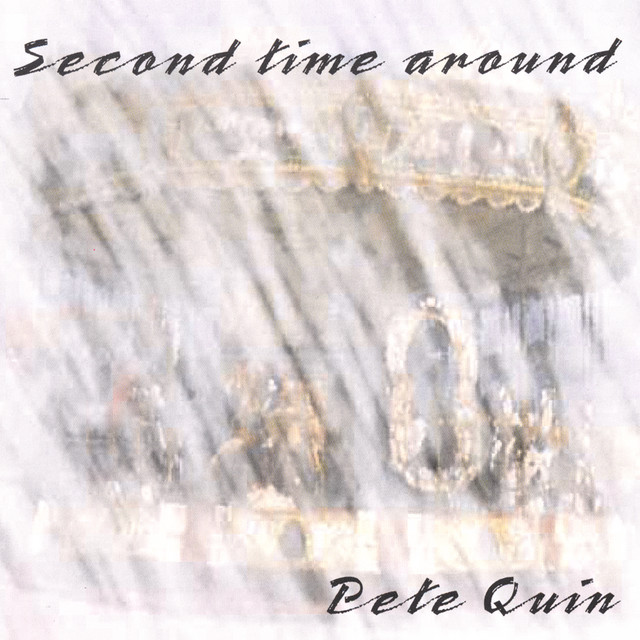 Second Time Around - Album by Pete Quin | Spotify