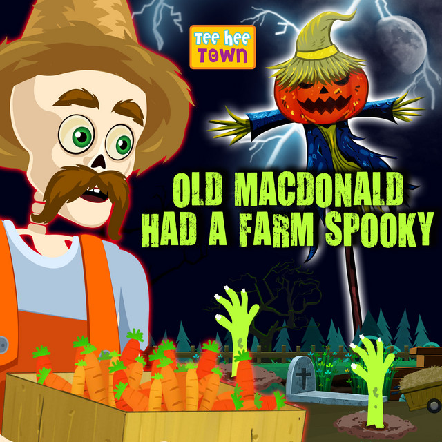 Old MacDonald Had A Farm Spooky - Single by Teehee Town | Spotify