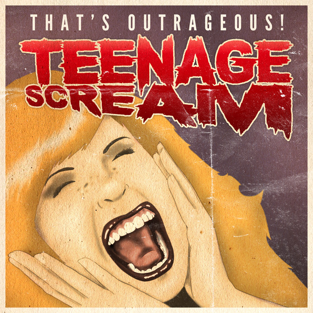 Teenage Scream - Single by That's Outrageous! | Spotify