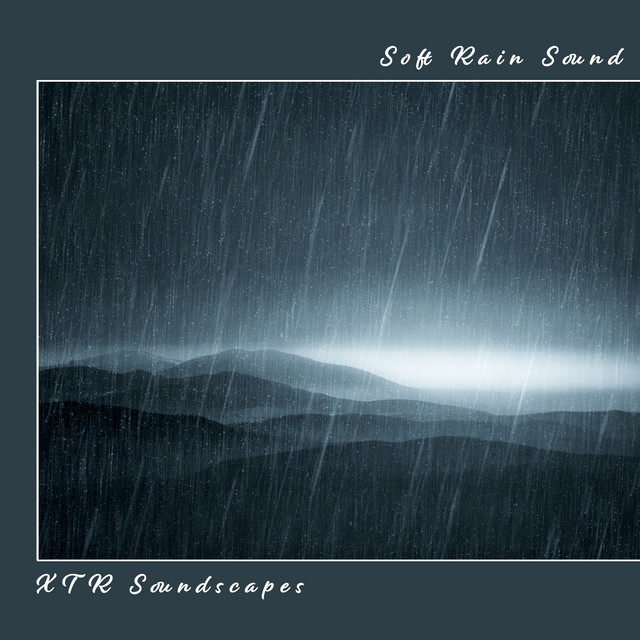 Soft Rain Sound - Single by XTR Soundscapes | Spotify
