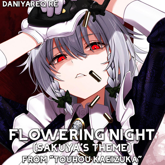 Flowering Night (Sakuya's Theme) [From "Touhou Kaeizuka"] - song and ...