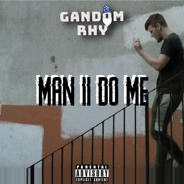 Man II Do Me - Single by Gandom Rhy | Spotify