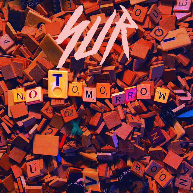 NO TOMORROW - song and lyrics by SUR | Spotify