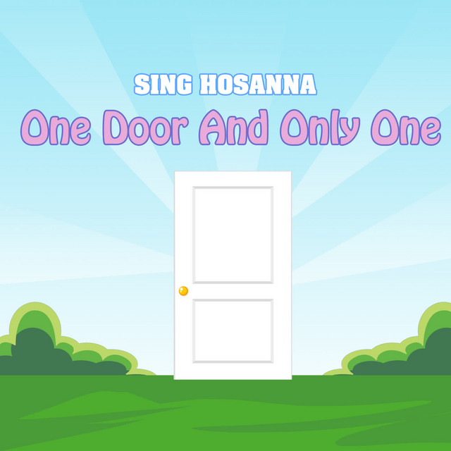 One Door And Only One - Single by Sing Hosanna | Spotify