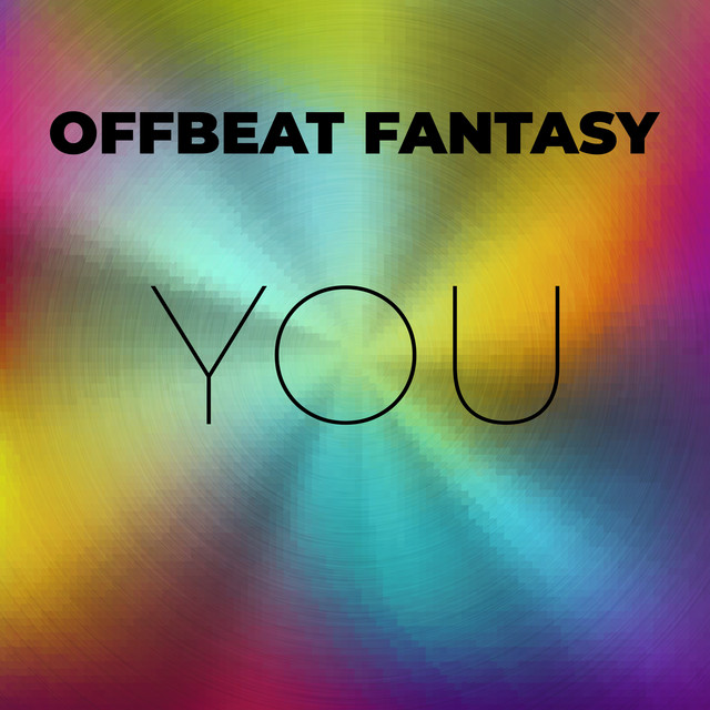 You - EP by Offbeat Fantasy | Spotify