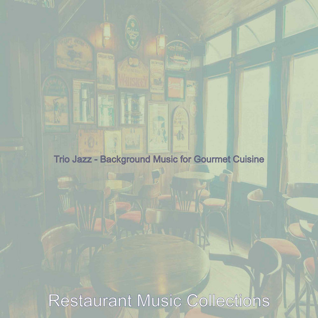 Trio Jazz - Background Music for Gourmet Cuisine – Album de Restaurant ...