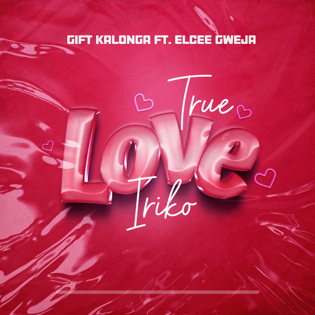 True Love Iriko - Single by Gift Kalonga | Spotify