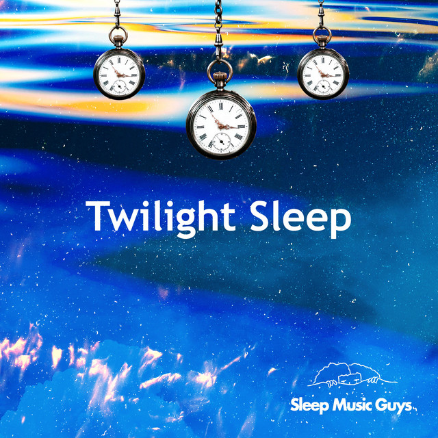 Twilight Sleep - Album by Sleep Music Guys | Spotify