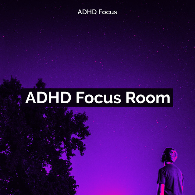 ADHD Focus Room - Album by ADHD Focus | Spotify