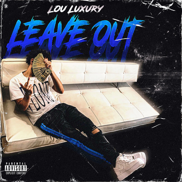 Leave Out - Single by Lou luxury | Spotify