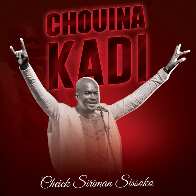 Chouina Kadi - Single by Cheick Siriman Sissoko | Spotify