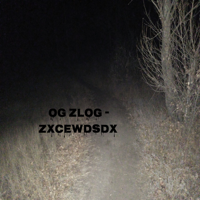 Zxcewdsdx - Album by OG Zlog | Spotify