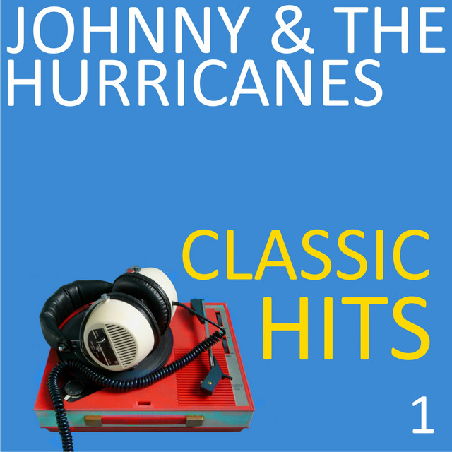 Classic Hits, Vol. 1 - Album by Johnny & The Hurricanes | Spotify