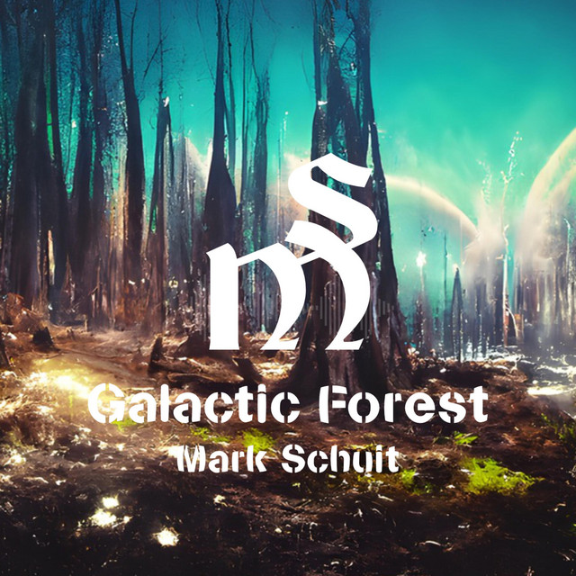 Galactic Forest - Album by Mark Schuit | Spotify