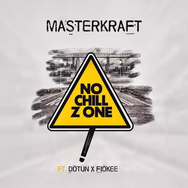 No Chill Zone - Single by Masterkraft | Spotify