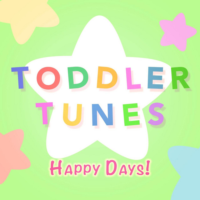 Happy Days! - Album by Toddler Tunes | Spotify