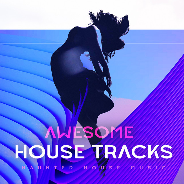 Awesome House Tracks - Album by Haunted House Music | Spotify