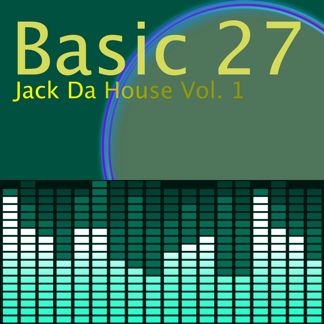 Jack the House, Vol. 1 - Album by Basic27 | Spotify