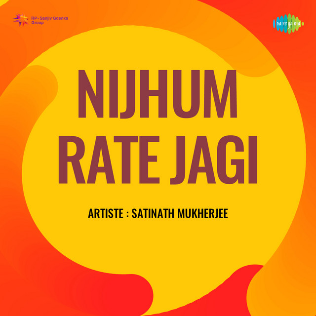 Nijhum Rate Jagi - Satinath Mukherjee - Album by Satinath Mukherjee ...