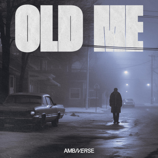 Old Me - Single by Ambiverse | Spotify