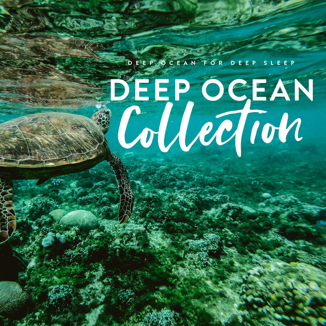Deep Ocean Collection - Album by Deep Ocean for Deep Sleep | Spotify