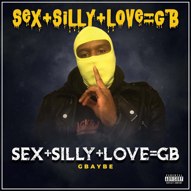 Sex Silly Love Gb Ep By Gbaybe Spotify