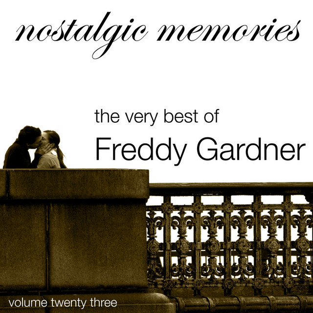 Nostalgic Memories-The Very Best of Freddy Gardner-Vol. 23 ...