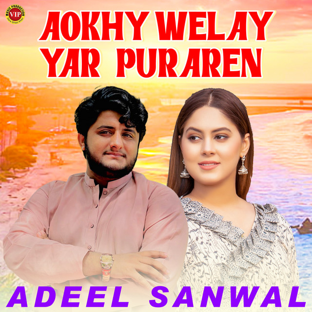 Aokhy Welay Yar Puraren - Single by Adeel Sanwal | Spotify