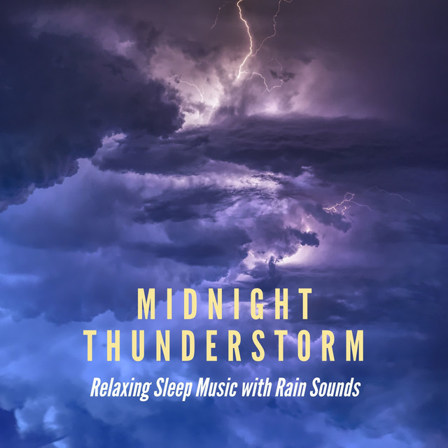 Midnight Thunderstorm - Relaxing Sleep Music with Rain Sounds - Album ...