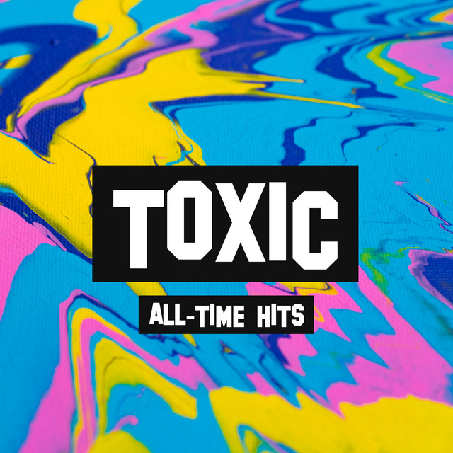 Toxic - Single by All-Time Hits | Spotify